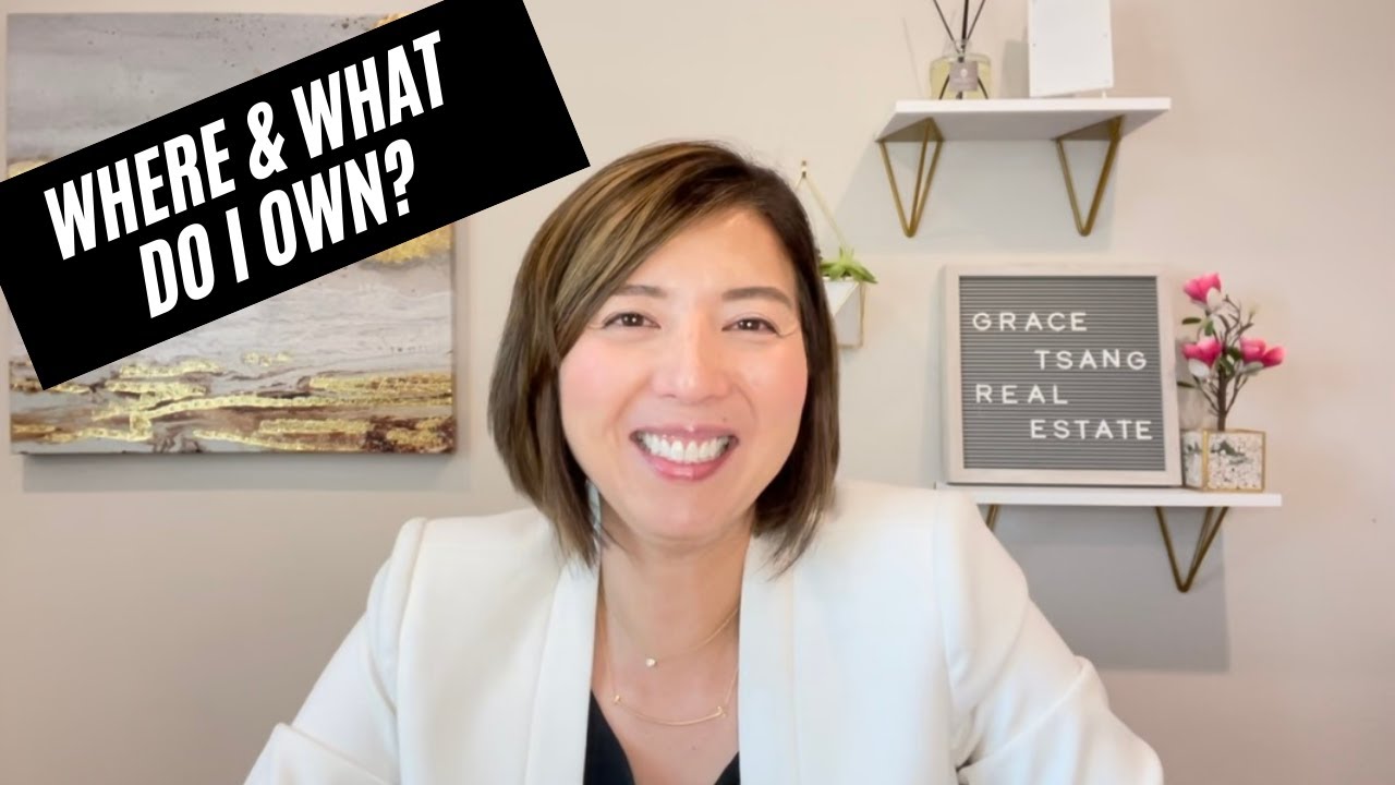 Where & What Do I Own? | By Grace Tsang Real Estate - YouTube