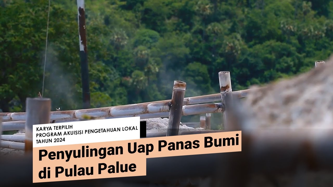 Penyulingan Uap Panas Bumi di Pulau Palue - YouTube