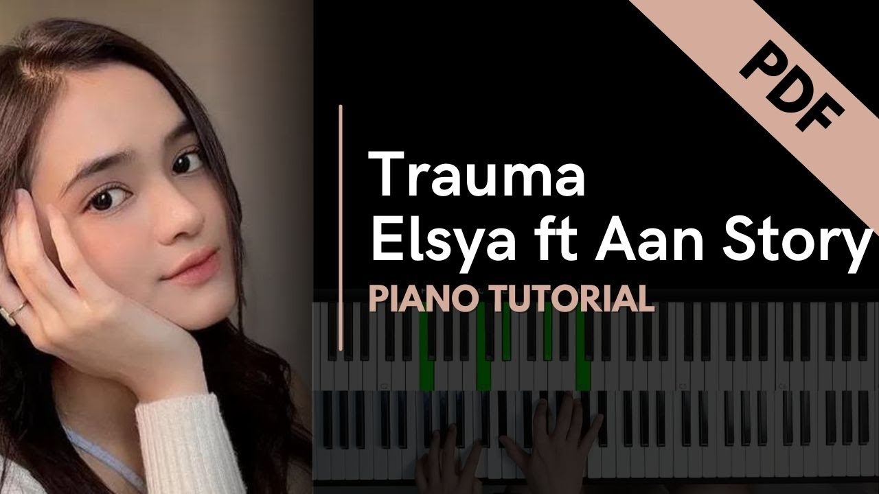 Elsya feat. Aan Story - TRAUMA (Piano Tutorial + Not Angka) - YouTube
