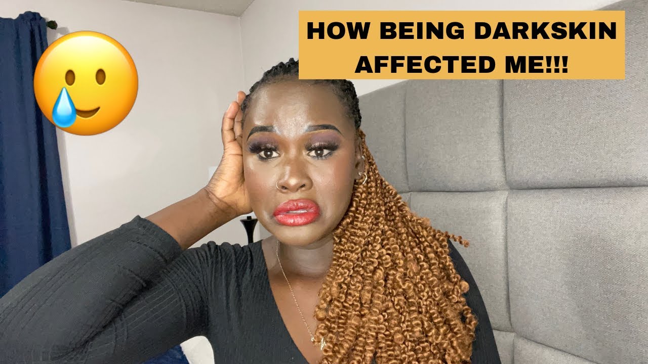 HOW I WAS BULLIED FOR BEING DARKSKIN AFFECTING MY MENTAL HEALTH 💔😭 ...