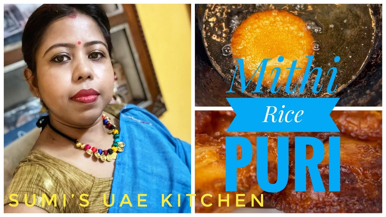 Mithi Rice Puri. मीठी चावल पूरी.Recipe by Mousumi.@Sumi’s UAE kitchen ...