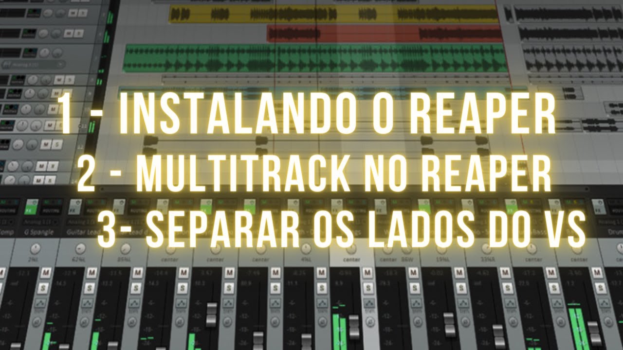 1 - Como Instalar o Reaper 2 - Como Importar a Multitrack e Como Separar os Lados do Vs - YouTube