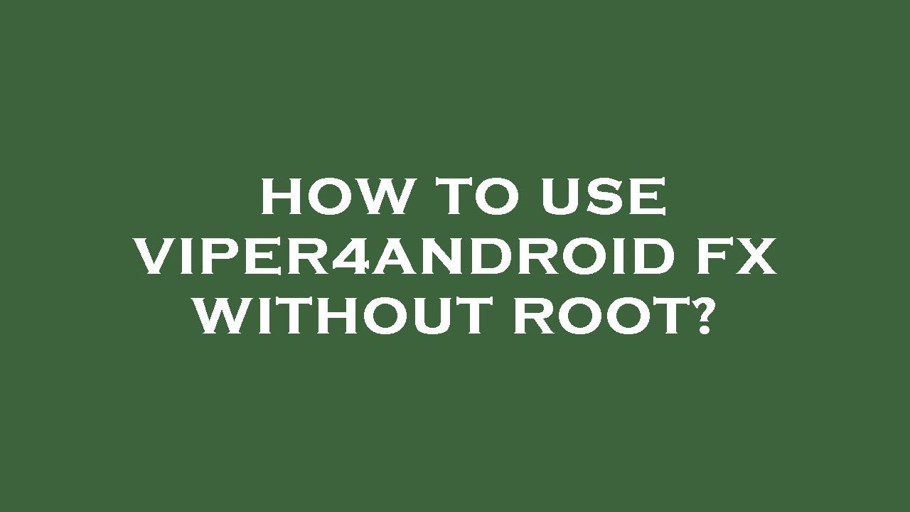 How to use viper4android fx without root? - YouTube