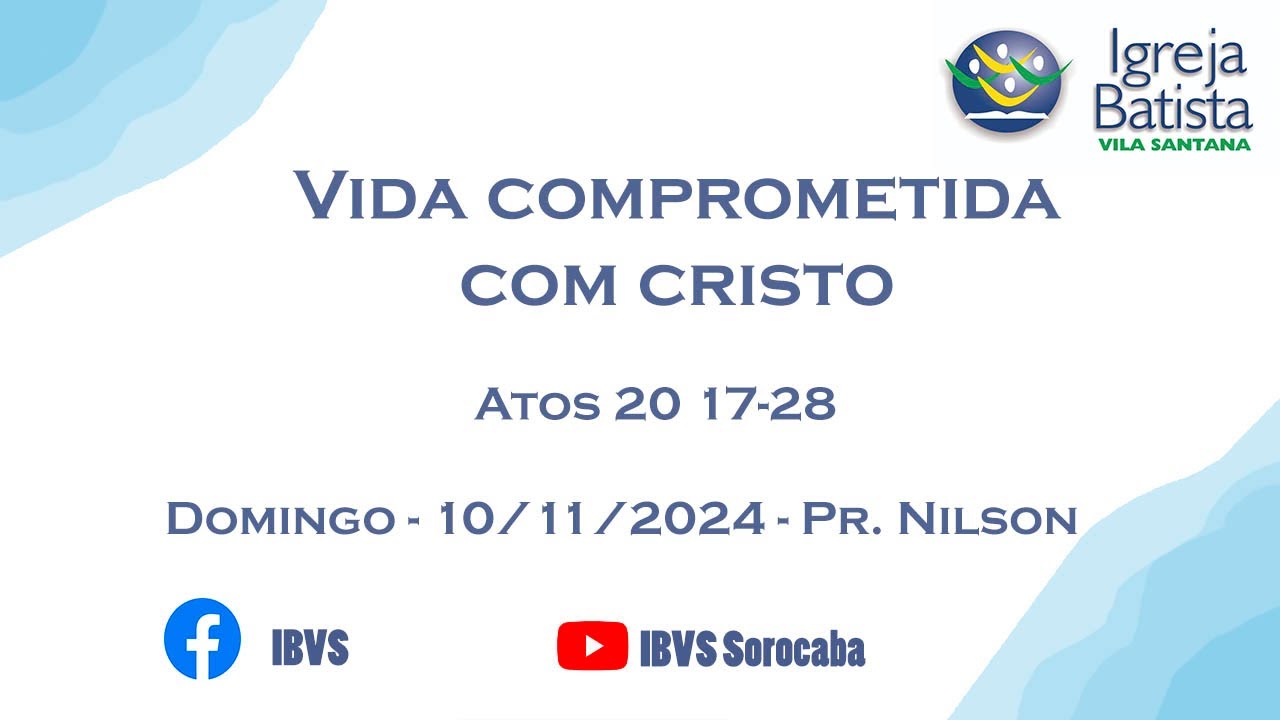 Vida comprometida com Cristo - Atos 20 17-28 - YouTube