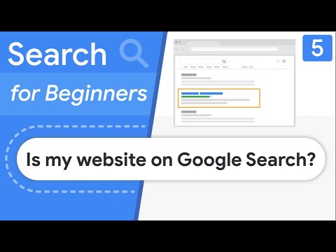 Is my website showing in Google Search? - Search for Beginners Ep 5