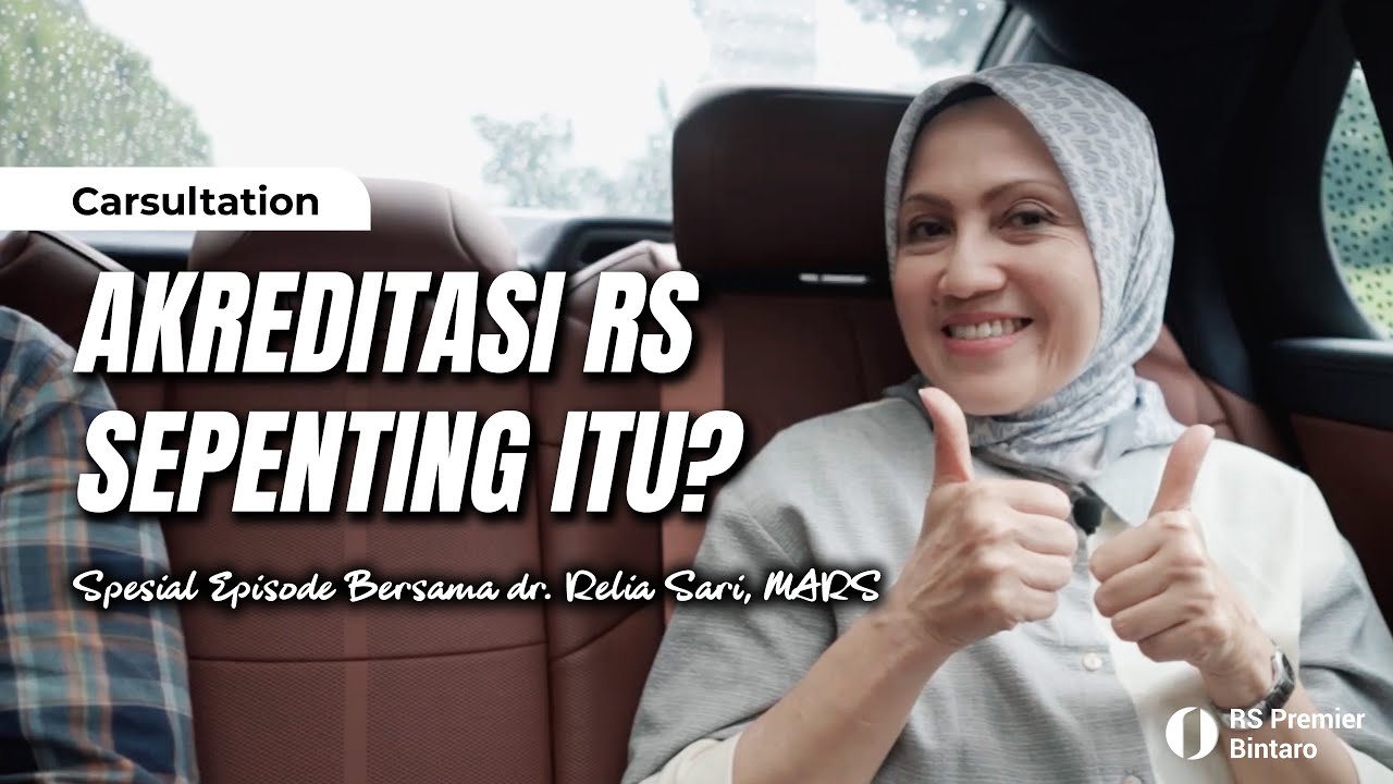 Carsultation: Akreditasi Rumah Sakit Sepenting Itu? | Spesial Bersama ...