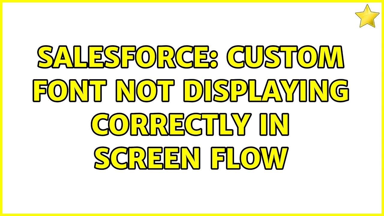 Salesforce Custom Font Not Displaying Correctly In Screen Flow YouTube salesforce-custom-font-not-displaying-correctly-in-screen-flow-youtube