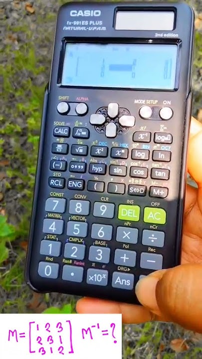 How to find inverse matrix in Casio fx-991ES plus 2nd edition ...