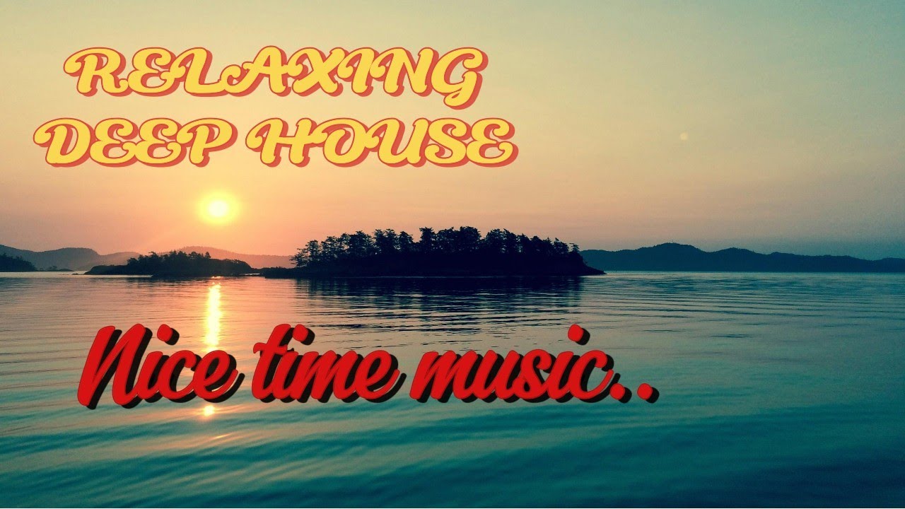 Relaxing Deep House Music - Nice Moments - YouTube