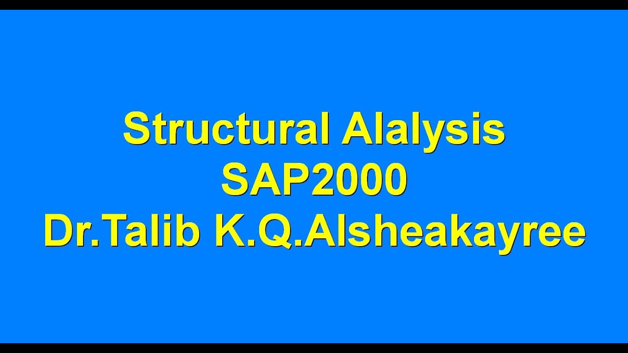 Structural Analysis by SAP2000/Ex1 Frame 2D - YouTube