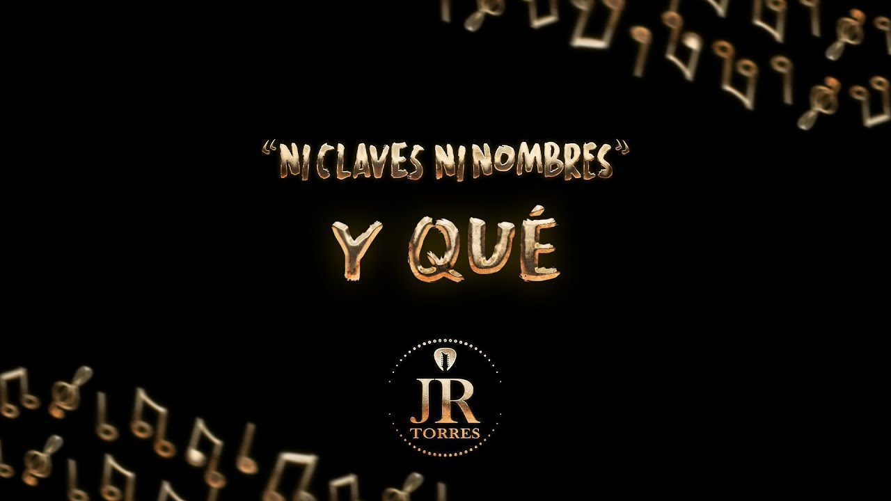 Jr Torres - Y Qué (Video Lyric) [4/6] | EP. NI CLAVES NI NOMBRES - YouTube