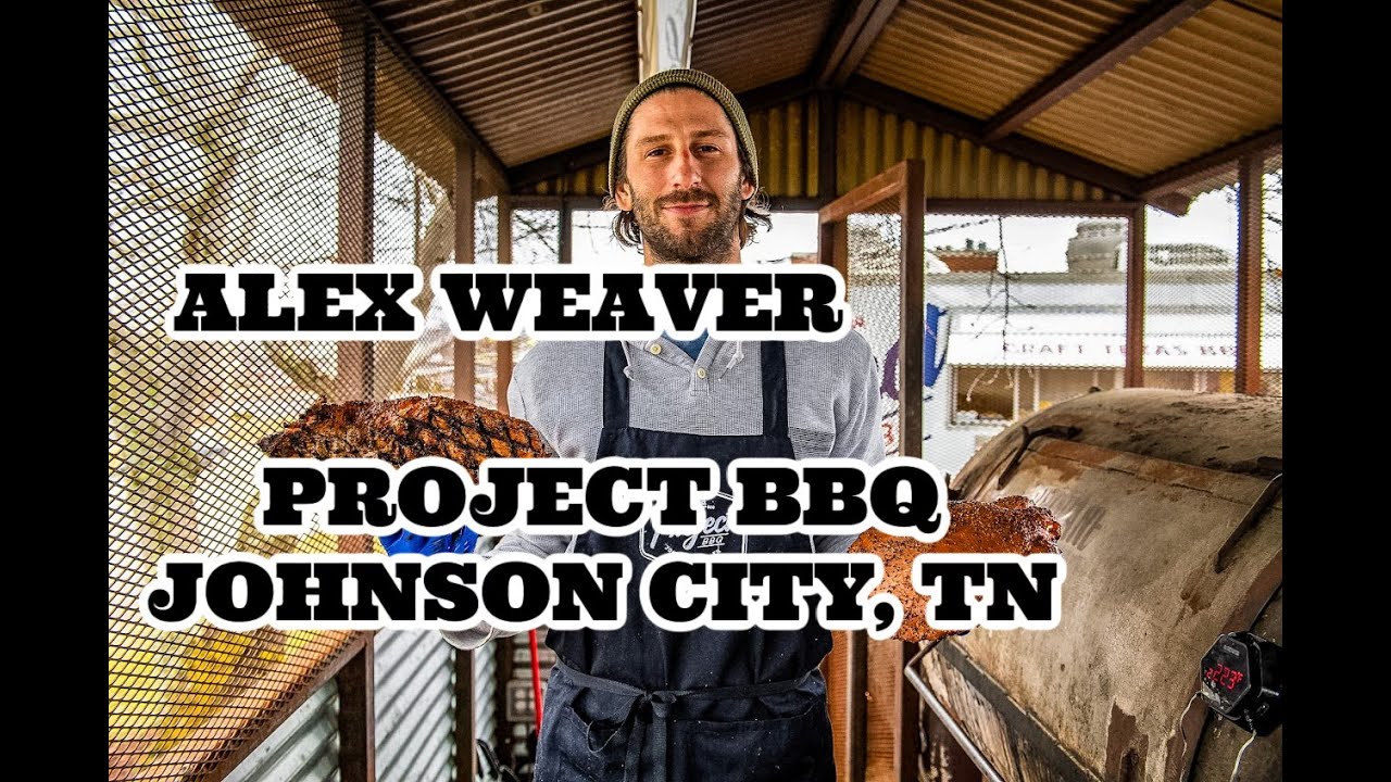 Project BBQ - Johnson City, Tennessee - Alex Weaver - YouTube