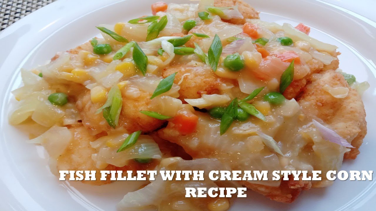 FISH FILLET WITH CREAM STYLE CORN RECIPE - YouTube