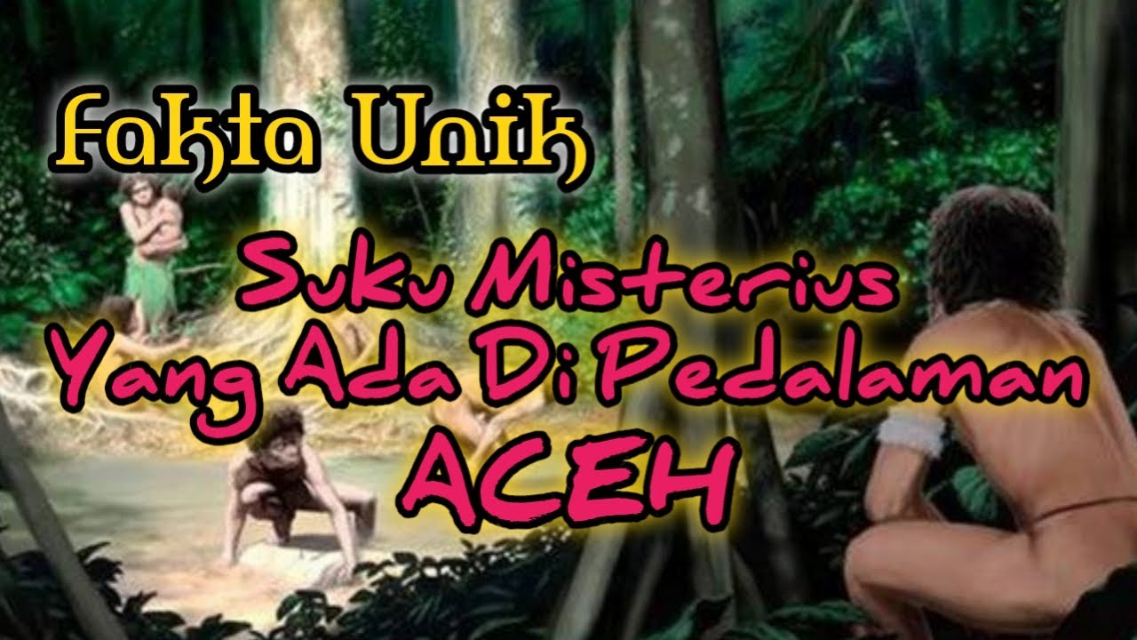 Fakta Unik Suku Mante - Suku Misterius Di Pedalaman Aceh - YouTube