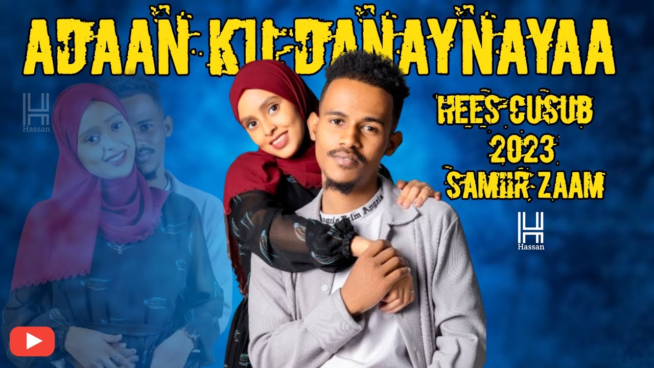 SAMIIR ZAAM - ADAAN KU DANAYNAYAA - OFFICIAL MUSIC VIDEO 2023 - YouTube