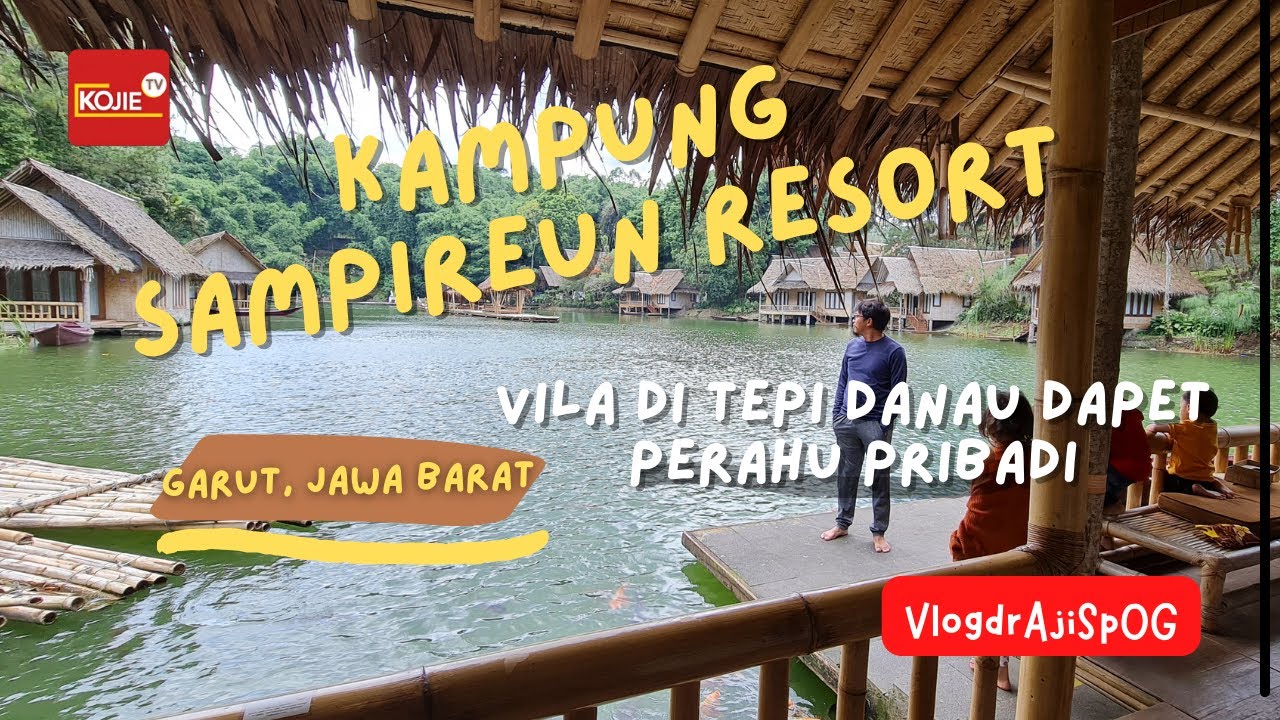 VlogdrAjiSpOG| Sampireun Garut, Villa di tepi danau bs naik kapal ...
