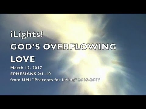 iLights 17-0312 ~ God's Overflowing Love (Ephesians 2) - YouTube