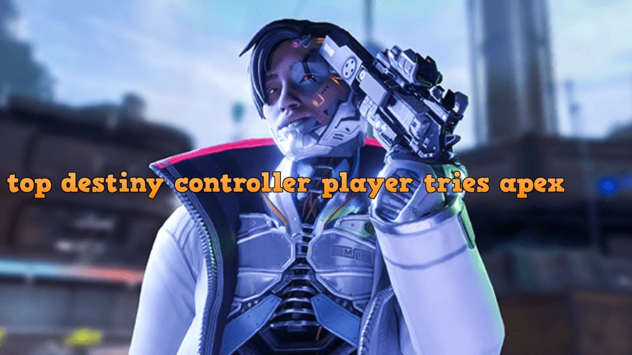 Top destiny controller player tries apex | APEX LEGENDS | - YouTube