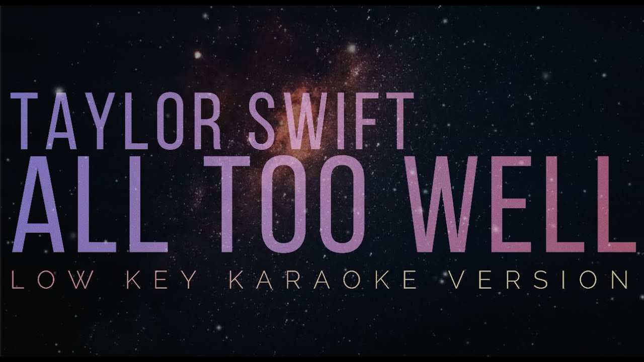Taylor Swift - All Too Well - LOW KEY KARAOKE version - YouTube