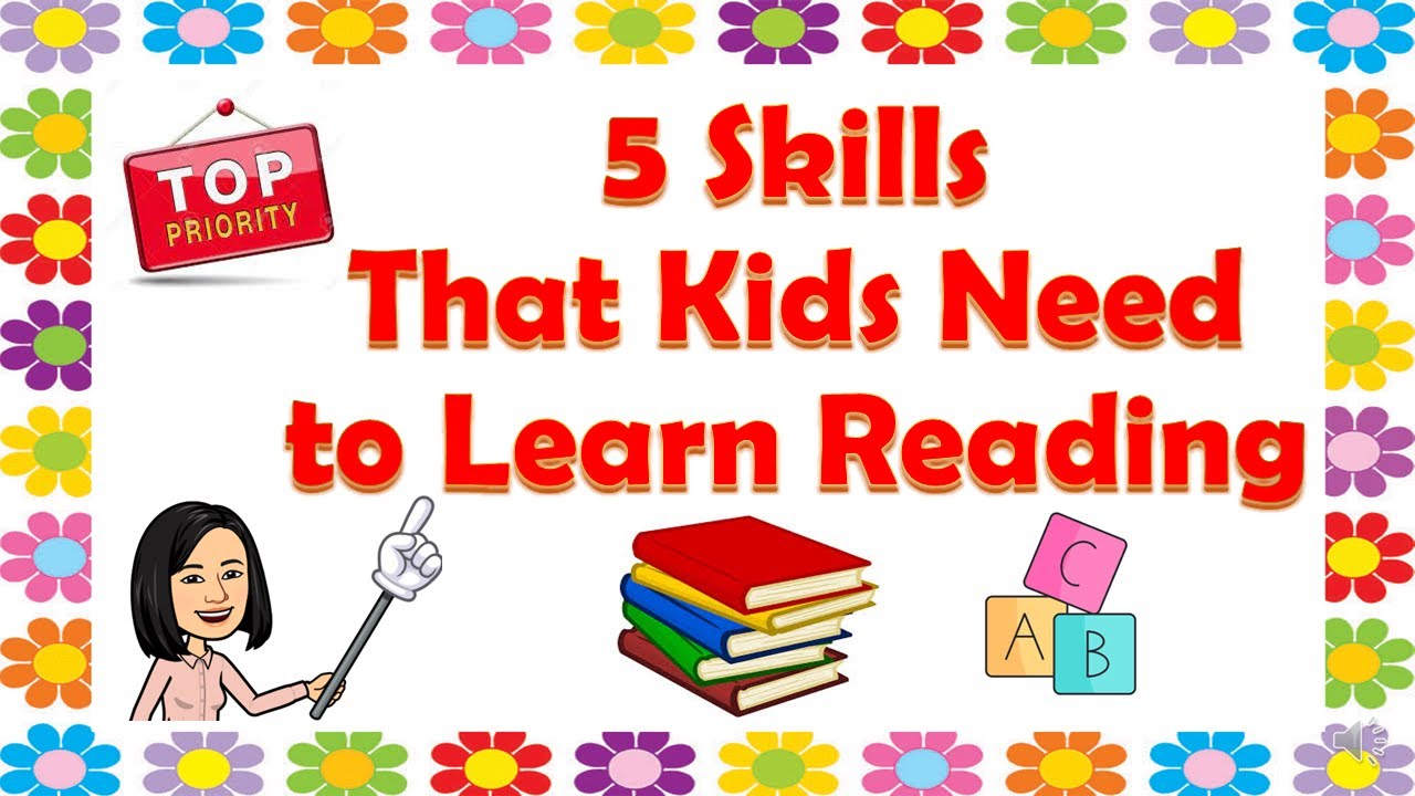 5 IMPORTANT SKILLS THAT KIDS NEED TO LEARN READING| PAANO MAKAPAGBASA ...