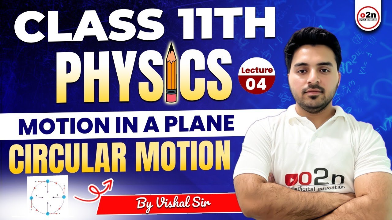 Class 11 th | Physics | Motion in a plane | Circular motion | Le-4 | By Vishal sir - YouTube