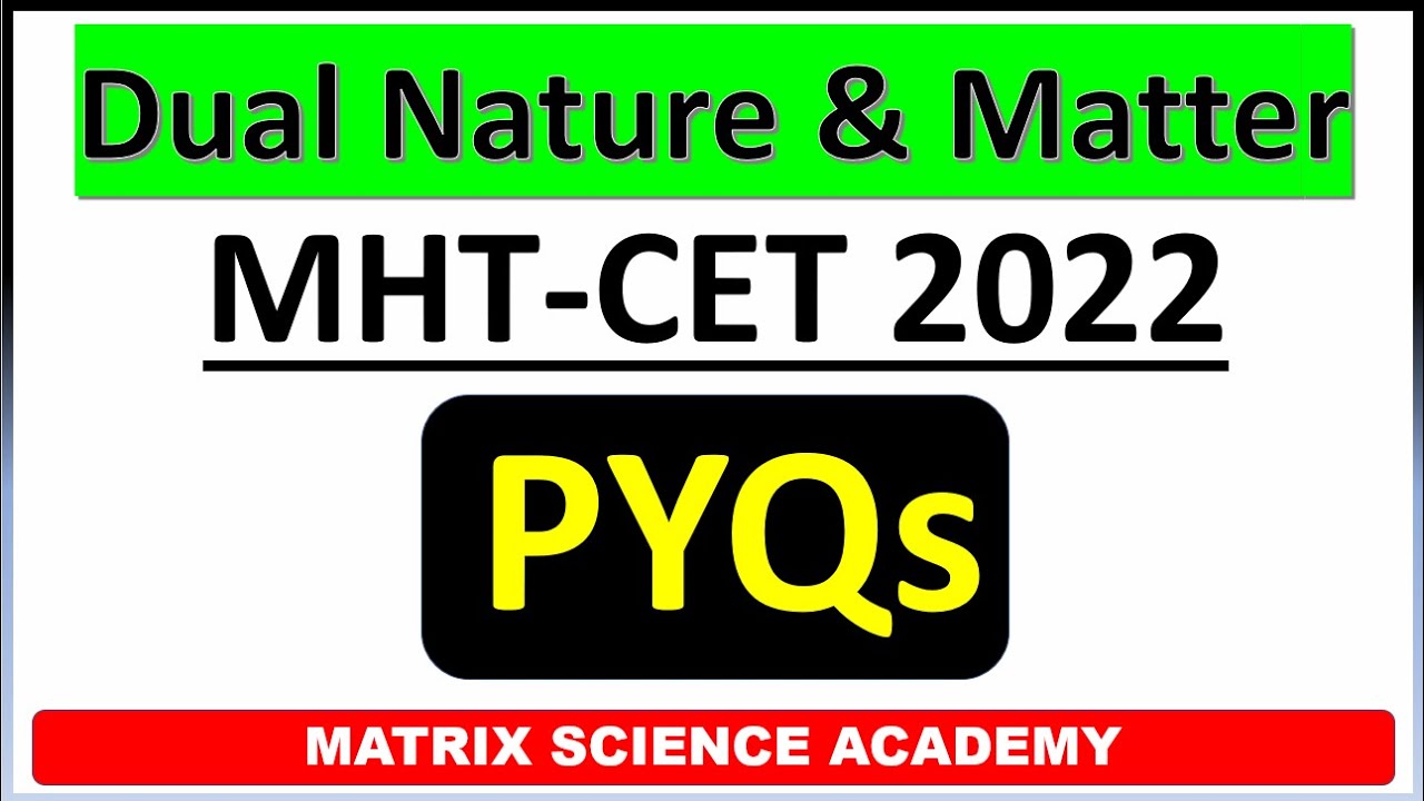 DUAL NATURE OF RADIATION AND MATTER | MHT-CET PYQ 2022 PHYSICS | MHT ...