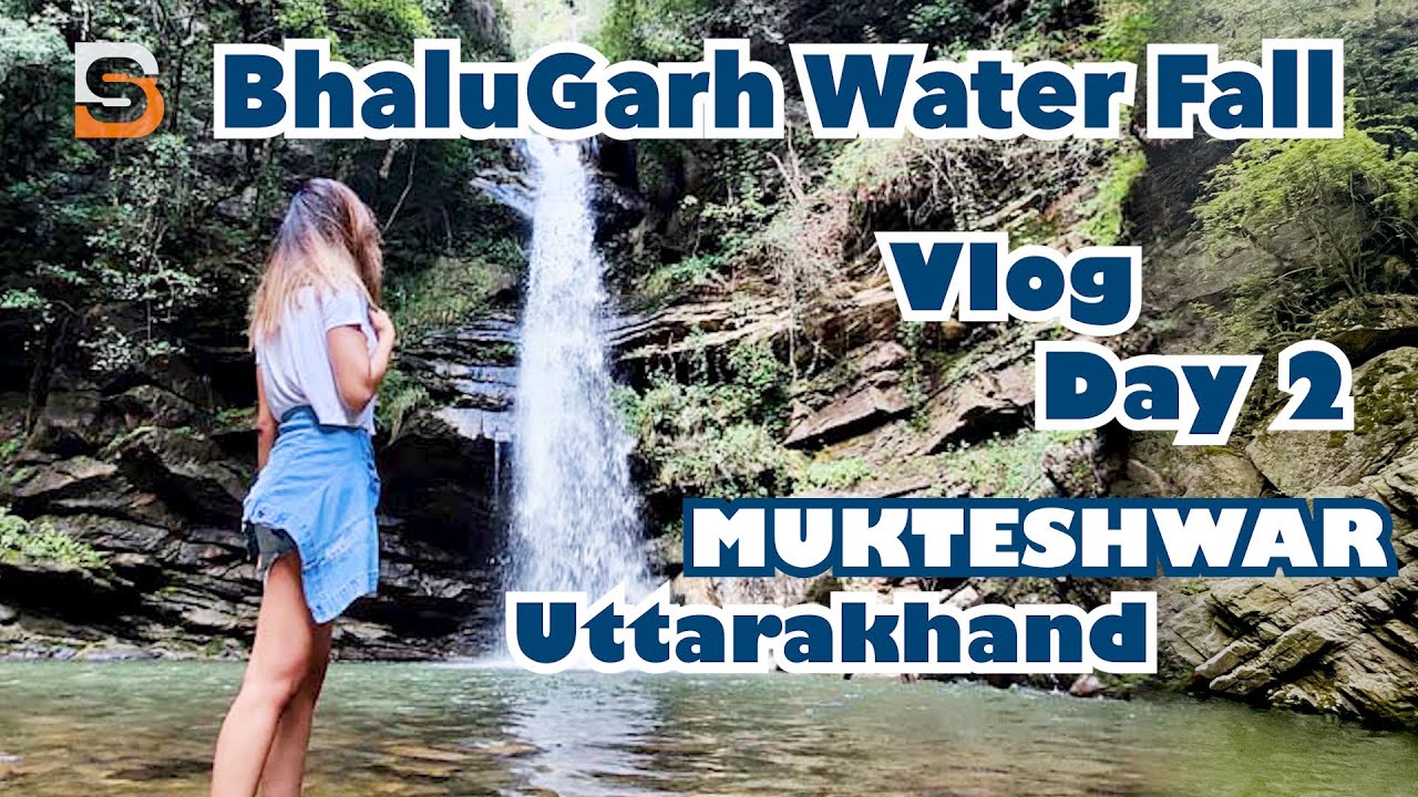 MUKTESHWAR || Uttarakhand || BhaluGarh Waterfall || Weekend TRIP ...