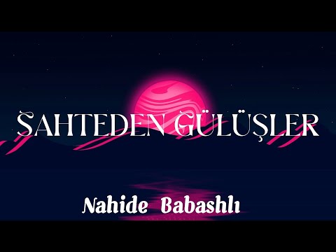 Sahteden  Gülüşler - Nahide Babaşlı , Faryat , Efkar Gecesi