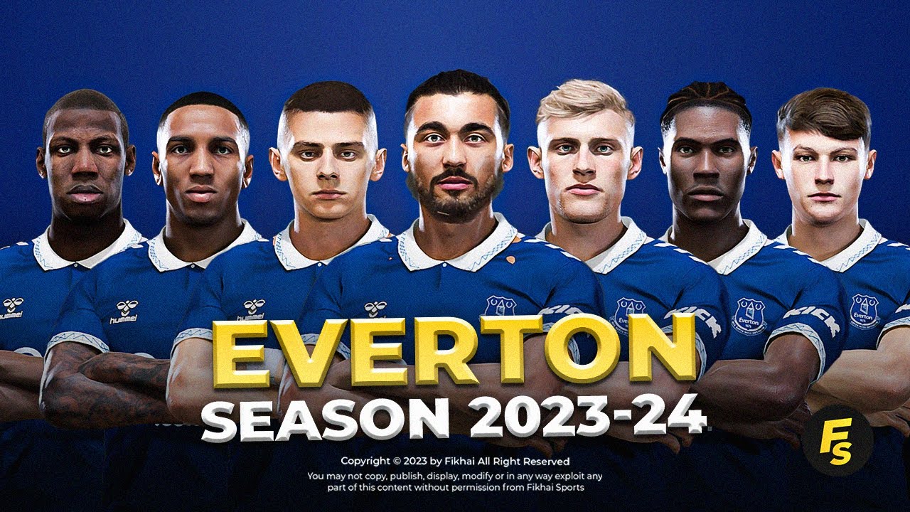 Everton Facepack Season 2023/24 - Sider and Cpk - Football Life 2024 ...