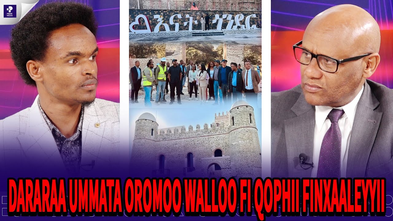 Dararaa Ummata Oromoo Walloo fi Qophii Finxaaleyyii | Malkaa marii ...