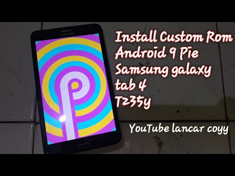 Install Custom Rom Android 9 di Tab 4 T235y mudah - YouTube