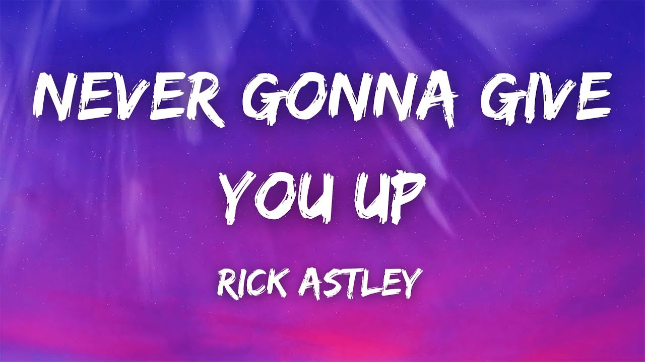 Never Gonna Give You Up (Lyrics) - Rick Astley - YouTube Music