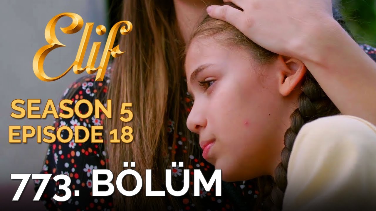 Elif 773. Bölüm | Season 5 Episode 18 - YouTube