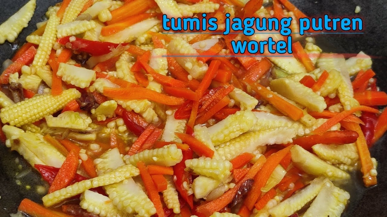 tumis jagung putren wortel#menusahur#sayur#masakanrumahan#simpel# ...
