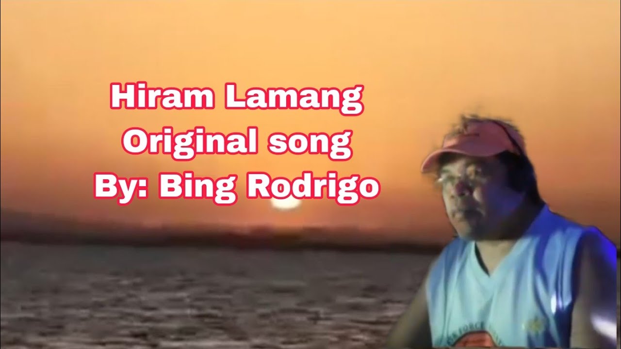 Hiram Lamang l Original song By:Bing Rodrigo Cover by: Pinoy Visacol ...