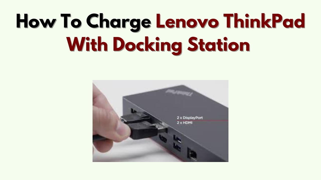 How to Charge Lenovo ThinkPad with Docking Station – Laptop Dock Power ...