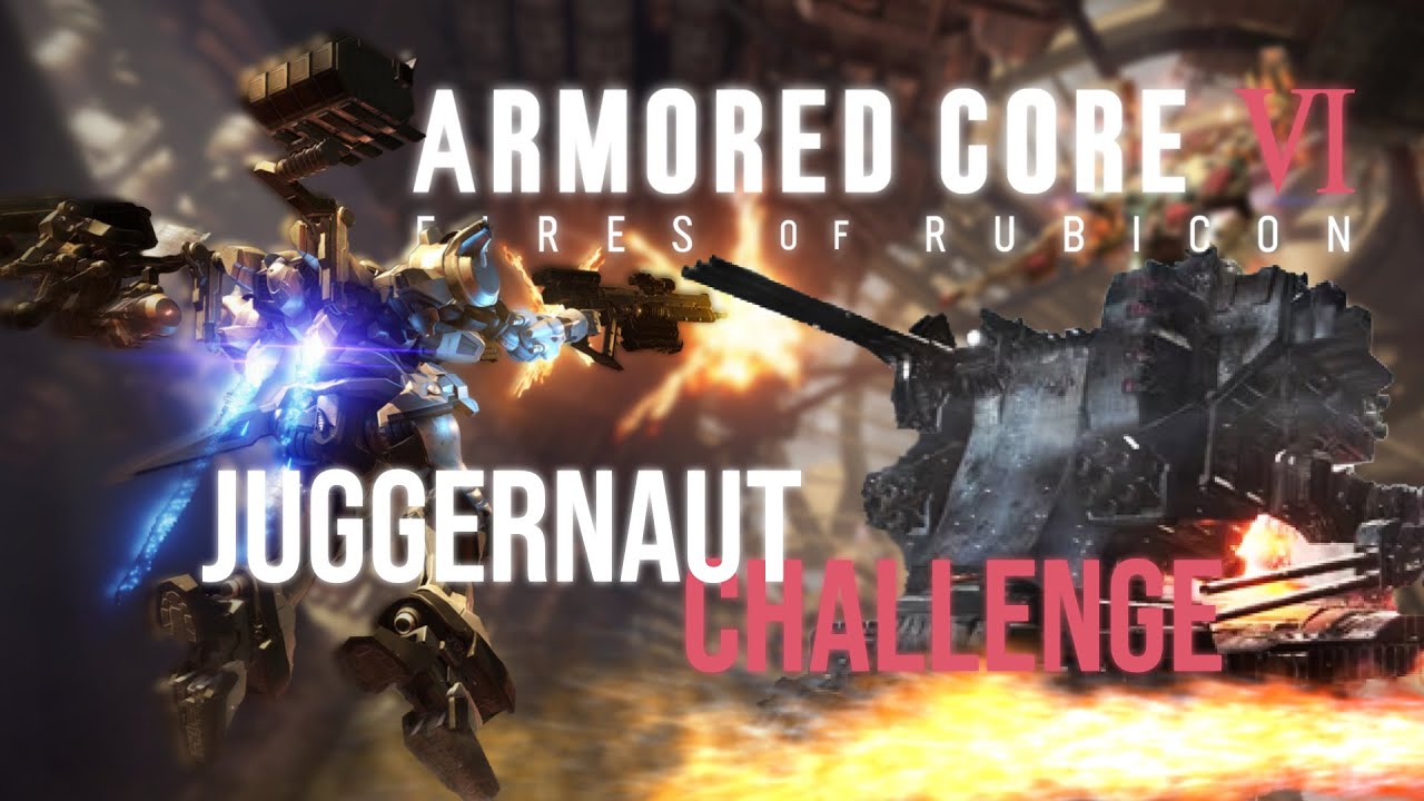 Armored Core VI | JUGGERNAUT CHALLENGE 🤖 - YouTube