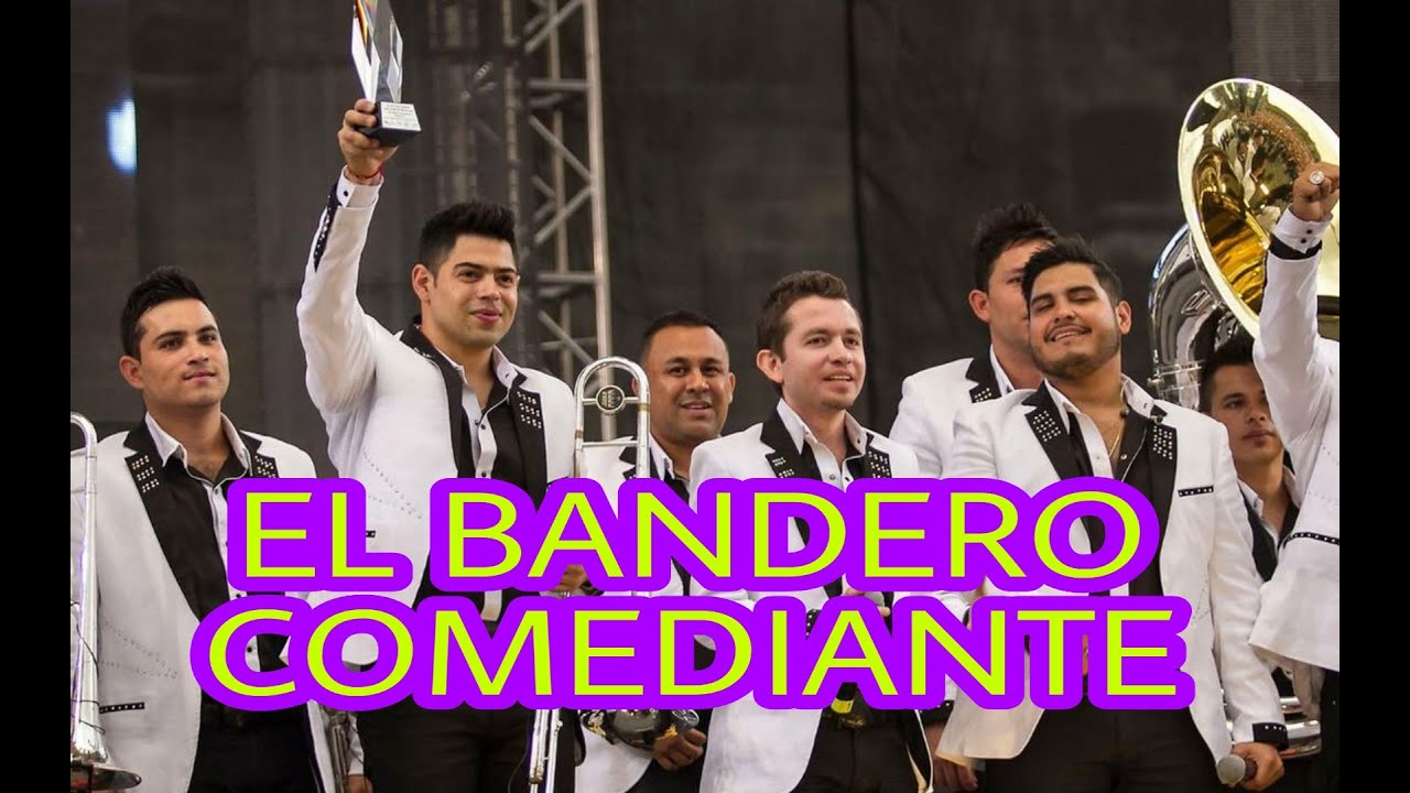 EL BANDERO QUE QUERÍA SER COMEDIANTE - YouTube