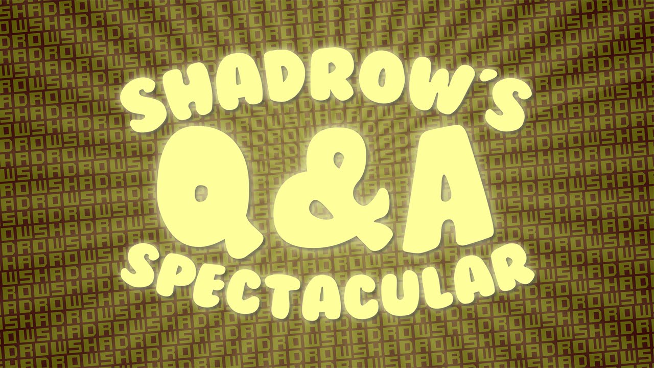 Shadrow's Q&A Spectacular - YouTube