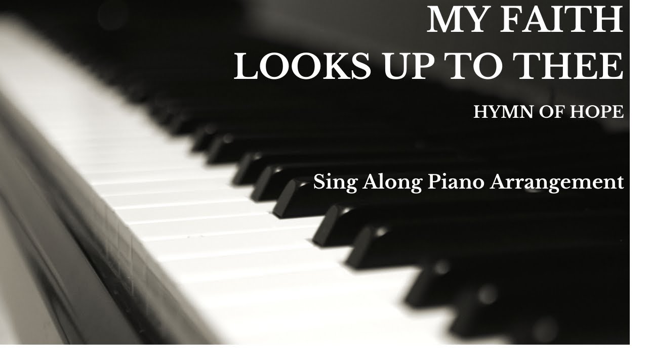 My Faith Looks Up To Thee, Thou Lamb Of Calvary - Christian Piano Hymn ...