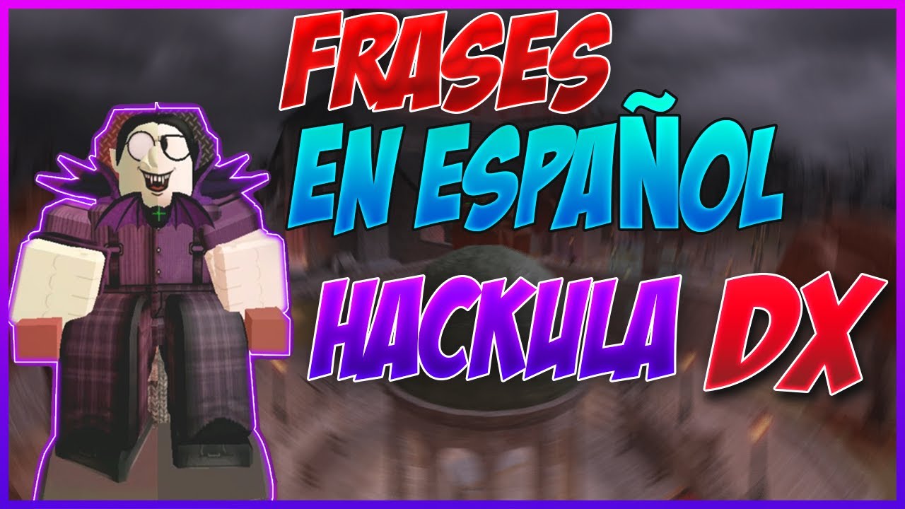 🧛‍♂️TODAS LAS FRASES DE HACKULA DX EN ESPAÑOL 🎃 - YouTube