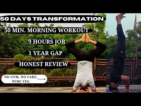 50 Days Transformation Result (50 min Workout, 9 hours Job, 1 Year Gap ...