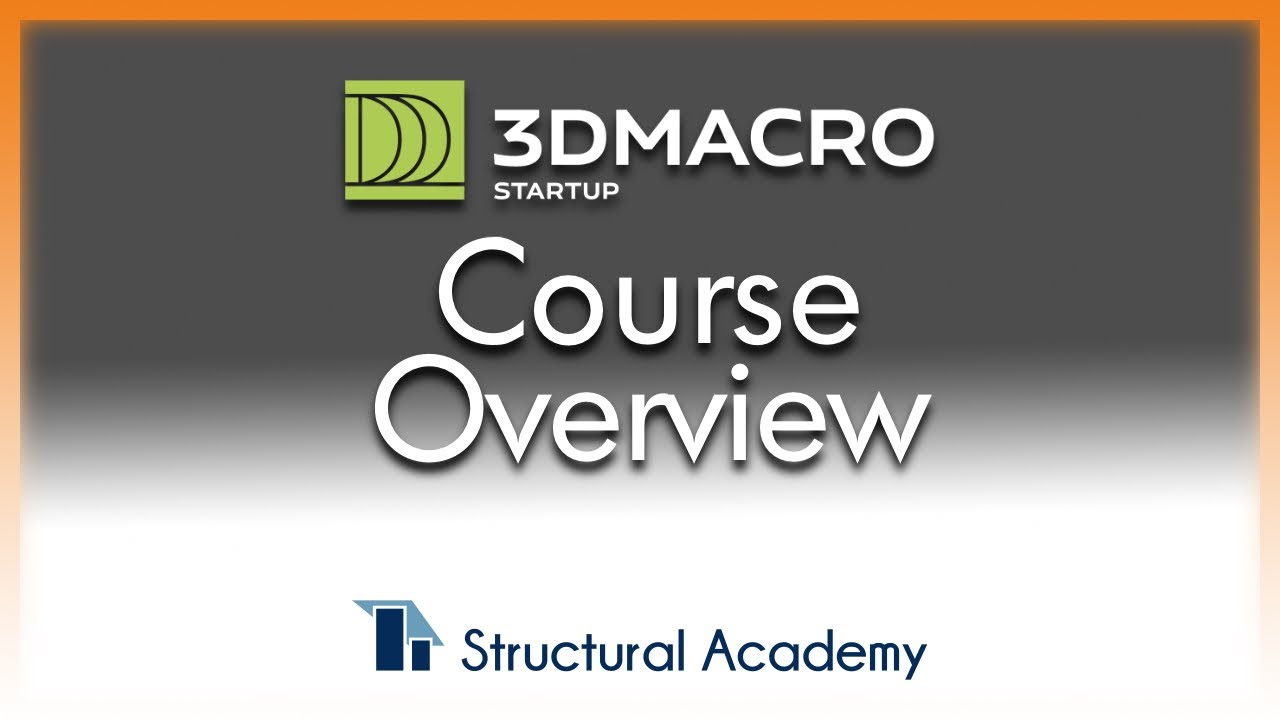 Quick Start 3DMacro - Course Overview by Structual Academy - YouTube