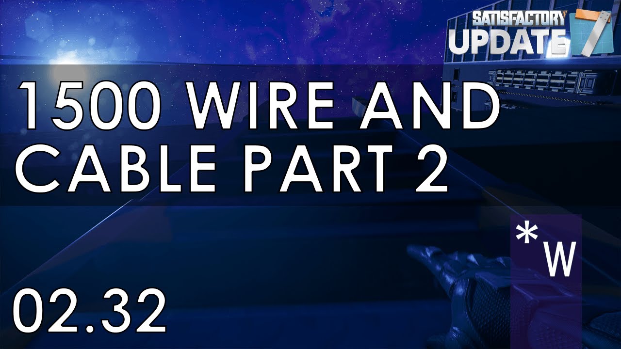 1500 CABLE AND WIRE PER MINUTE FACTORY Part 2 - Satisfactory Let's Play ...
