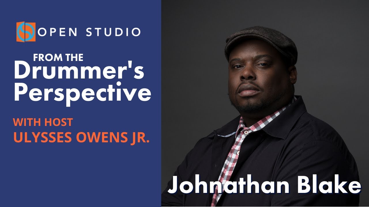 JOHNATHAN BLAKE + Ulysses Owens Jr. | From The Drummer's Perspective ...