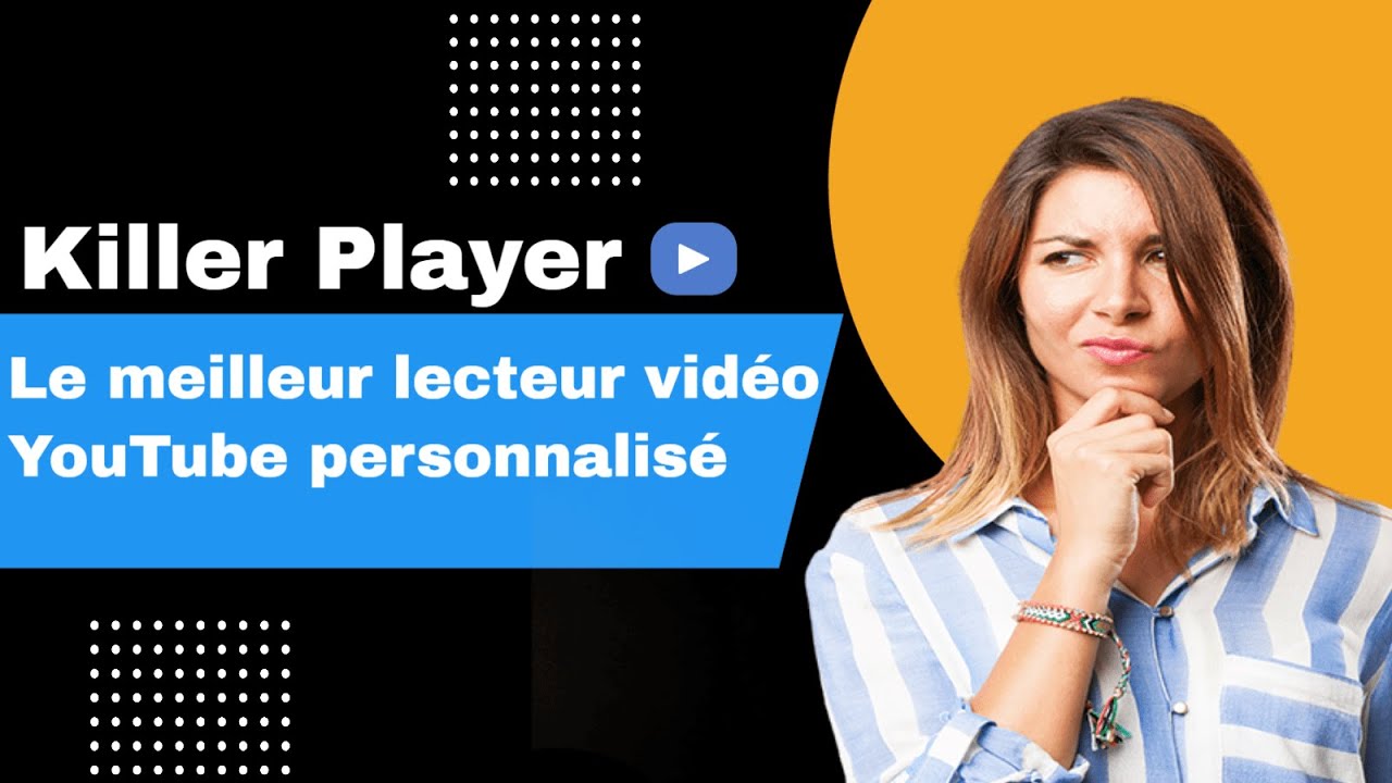 Le meilleur lecteur vidéo YouTube personnalisé Killer Player - YouTube