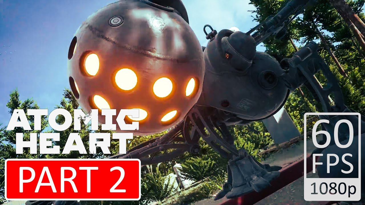 ATOMIC HEART Gameplay Walkthrough Part 2 [1080p/60FPS] - No Commentary ...