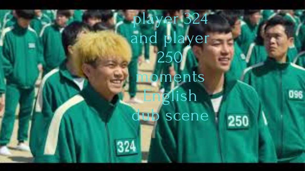 squid game player 324 and player 250 moments English dub scene - YouTube