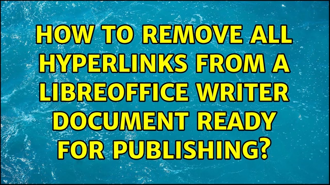 Ubuntu How To Remove All Hyperlinks From A LibreOffice Writer Document Ubuntu How To Remove All Hyperlinks From A LibreOffice Writer Document