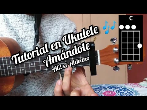 Amándote Al2 el Aldeano tutorial en Ukulele 🎶 - YouTube
